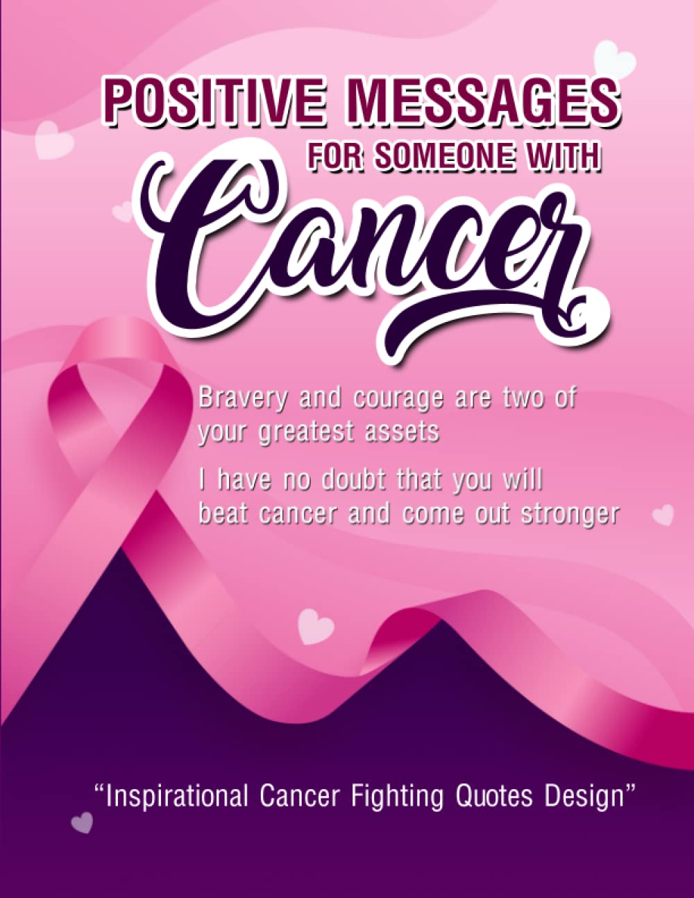 Positive Messages For Someone With Cancer: Inspirational Cancer ...