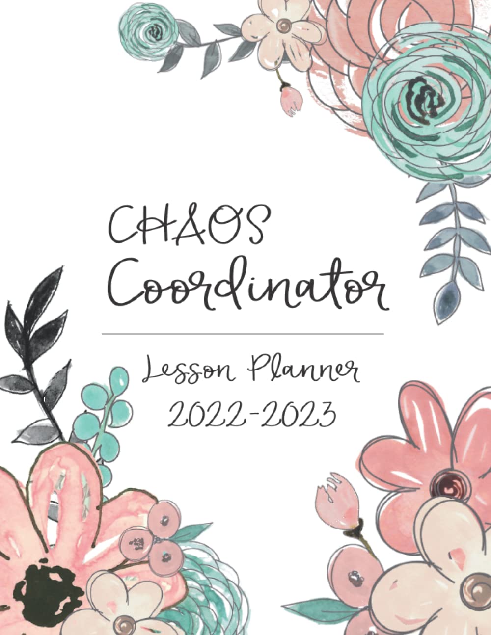 Buy Lesson Planner 2022-2023, Chaos Coordinator: Teacher Planner and ...