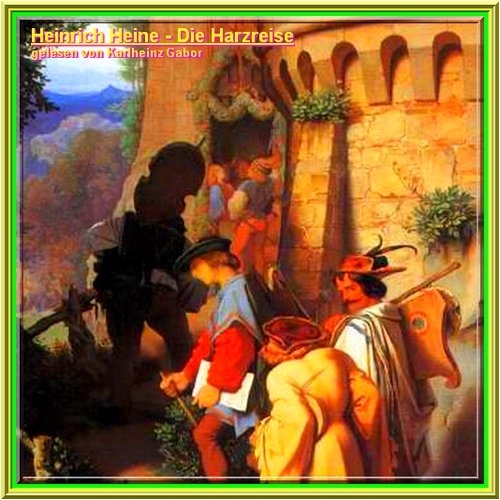 Die Harzreise : Heine, Heinrich, Möller, Stefan, Gabor, Karlheinz ...