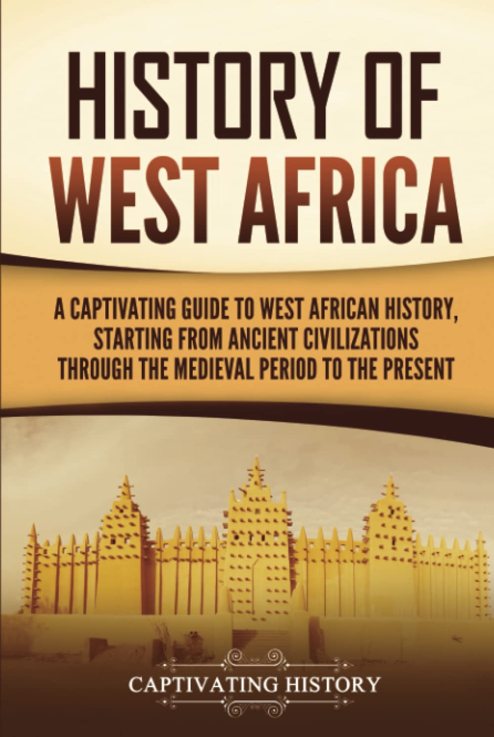 History of West Africa: A Captivating Guide to West African History ...