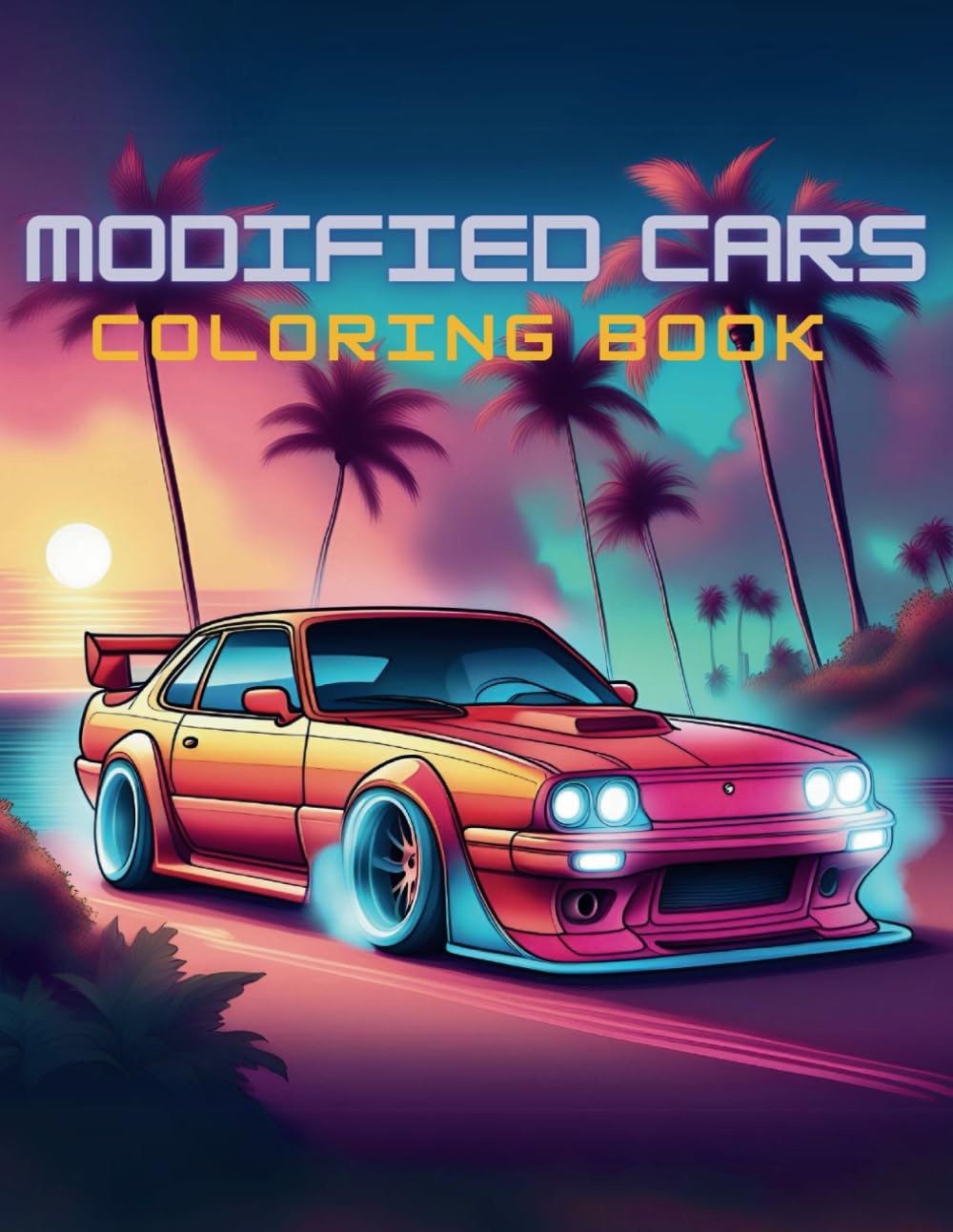 Modified Cars Coloring Book: Collection of 50 Modified Cars Coloring ...