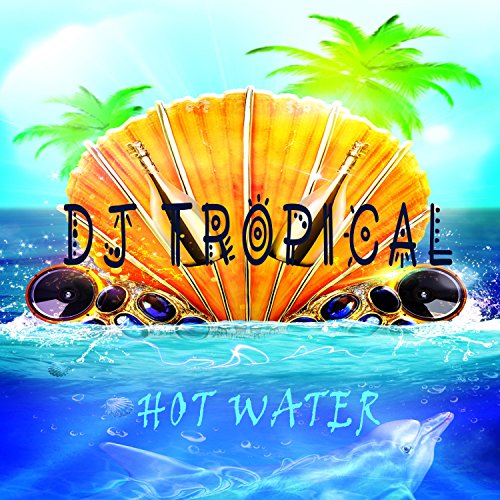 Play Hot Water by dj tropical on Amazon Music