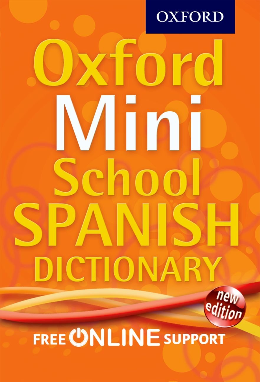 Oxford Mini School Spanish Dictionary: Oxford Dictionaries ...