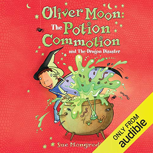 Oliver Moon: The Potion Commotion and The Dragon Disaster (Audio ...