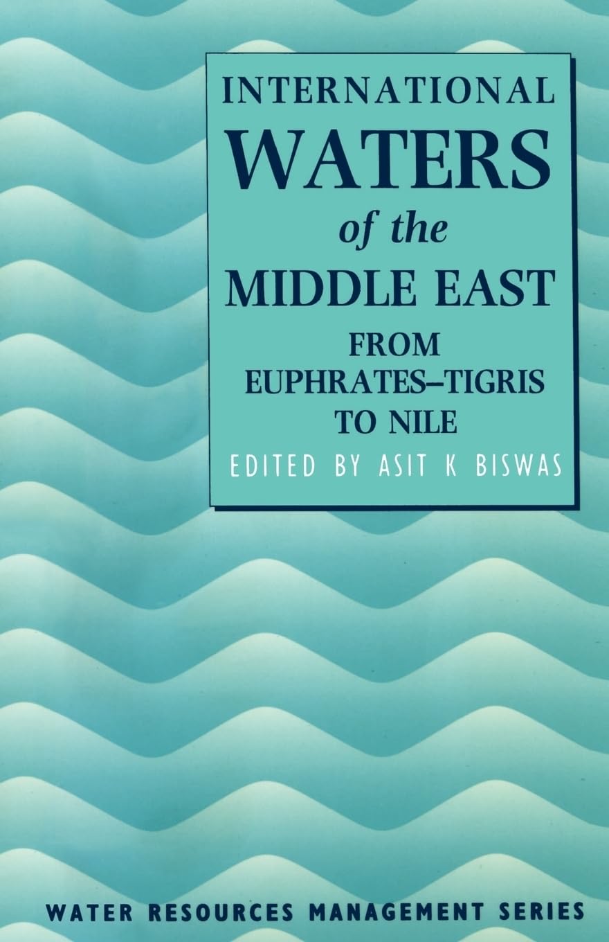 International Waters of the Middle East: From Euphrates-Tigris to Nile ...
