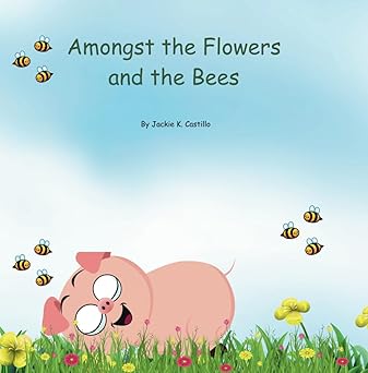 Amazon.com: Amongst the Flowers and Bees: 9798989850105: Castillo ...