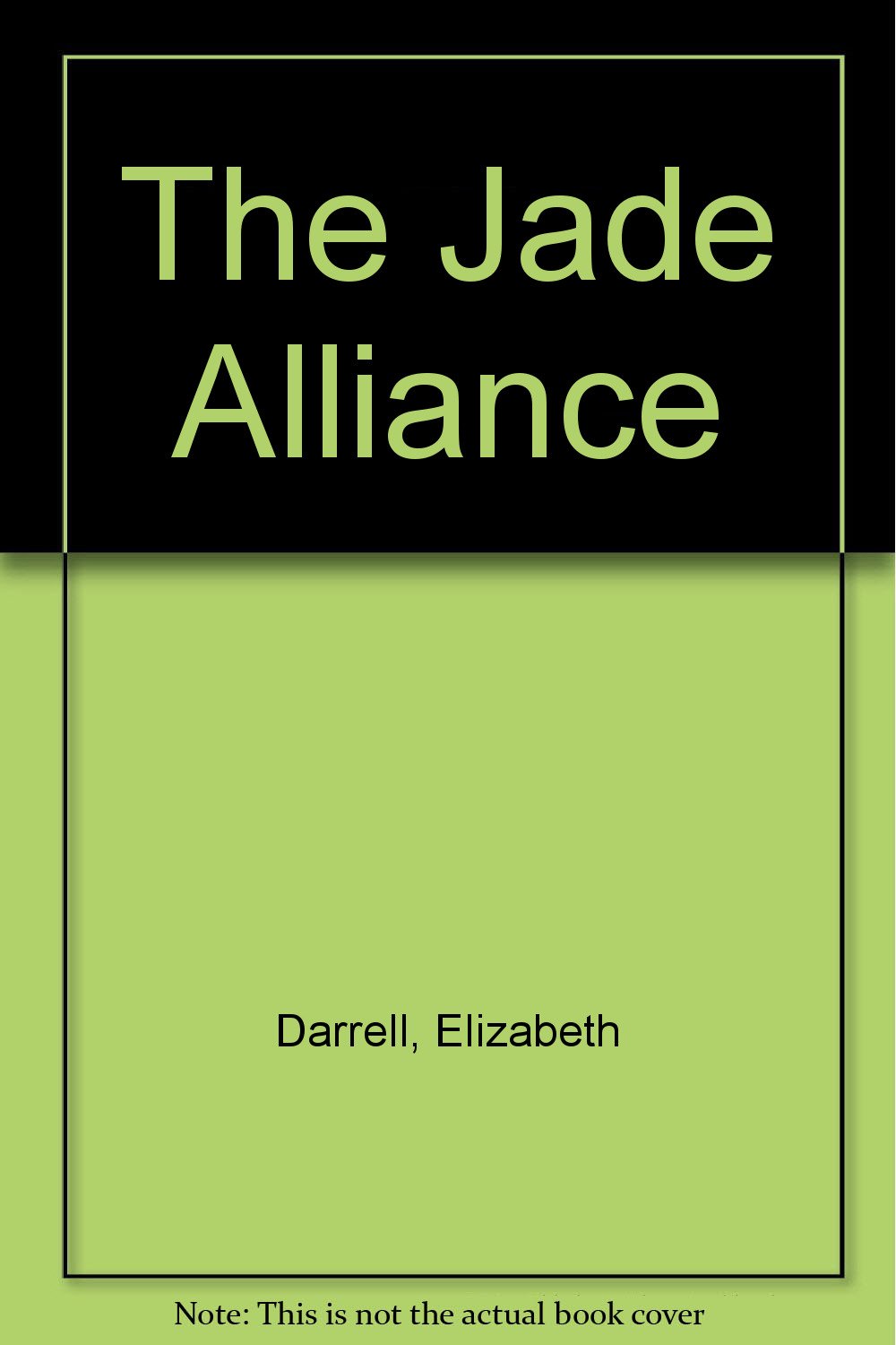 The Jade Alliance: Elizabeth Darrell: 9780712622783: Amazon.com: Books