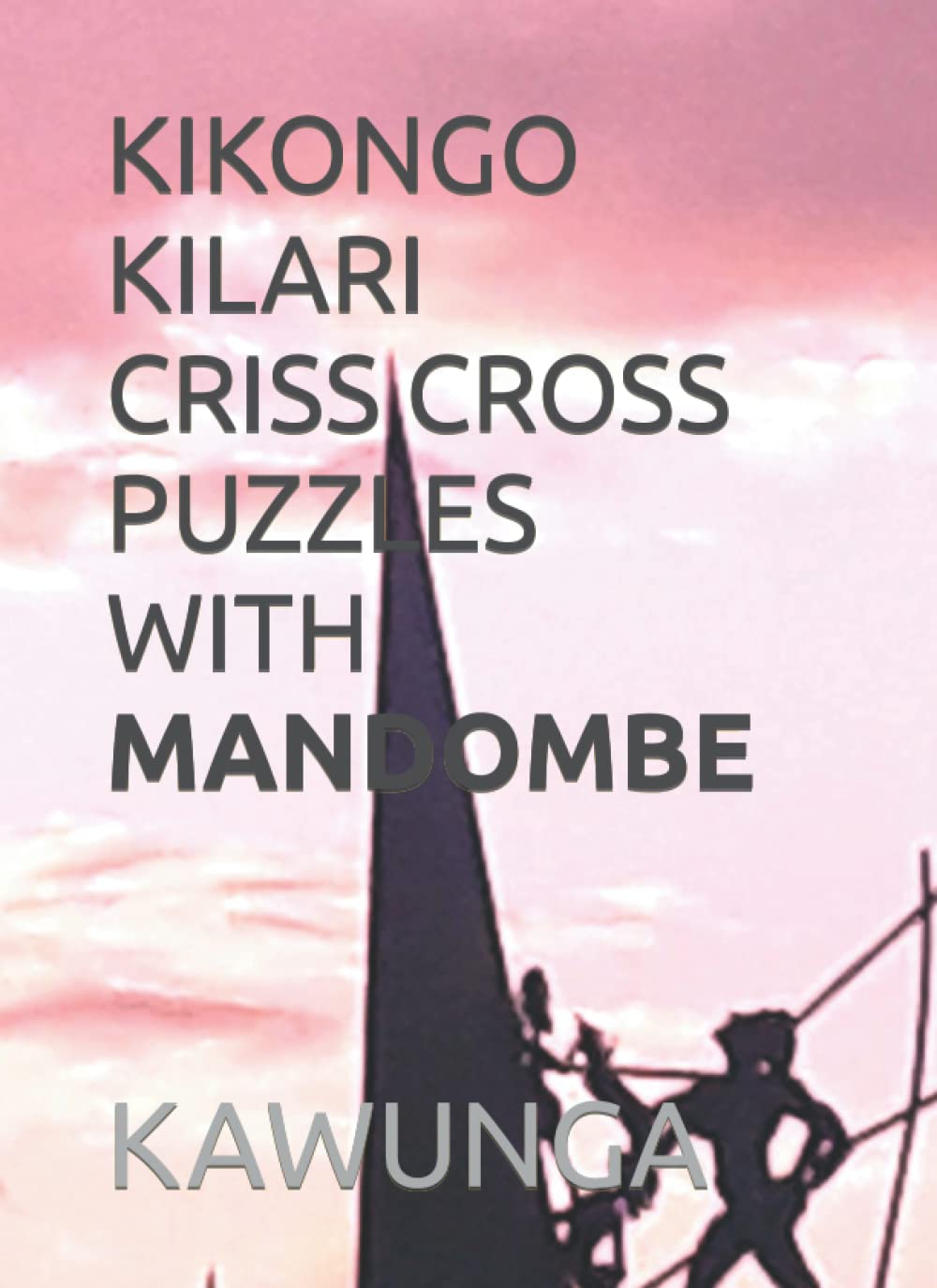 KIKONGO KILARI CRISS CROSS PUZZLES WITH MANDOMBE: KAWUNGA ...