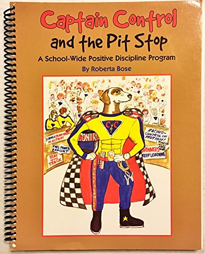 Captain Control and the Pit Stop : a school-wide discipline program ...