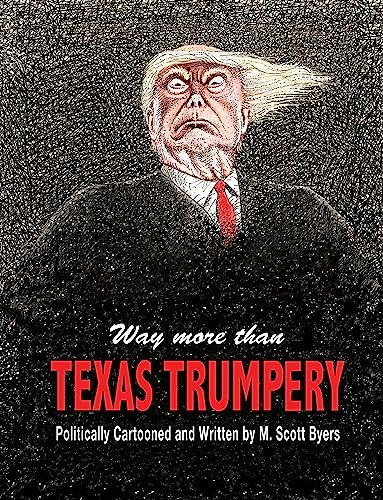 Way More Than TEXAS TRUMPERY: Politically Cartooned - Kindle edition by ...