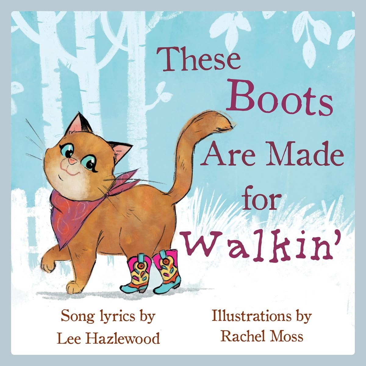 Amazon.com: These Boots Are Made for Walkin': A Children's Picture Book ...