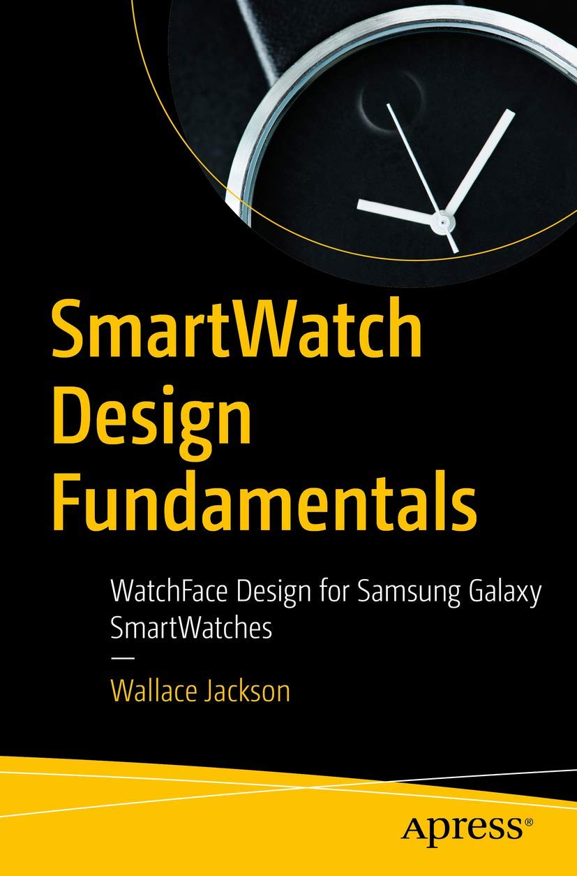 SmartWatch Design Fundamentals: WatchFace Design for Samsung Galaxy ...
