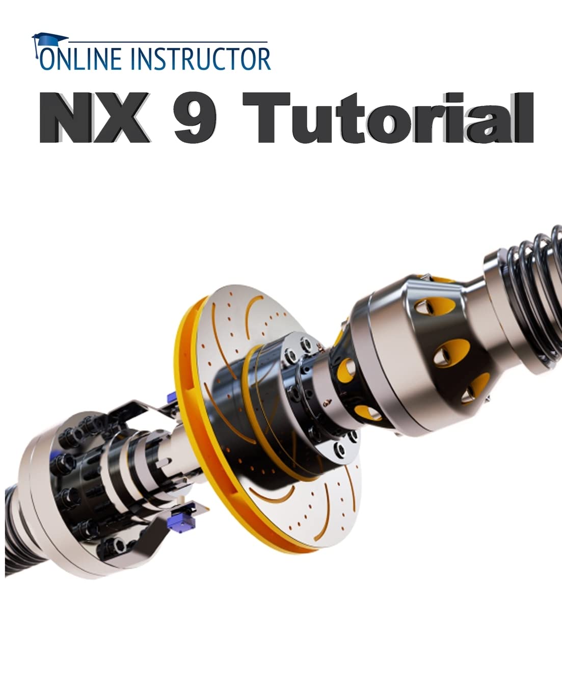 NX 9 Tutorial: Instructor, Online: 9781499226850: Amazon.com: Books