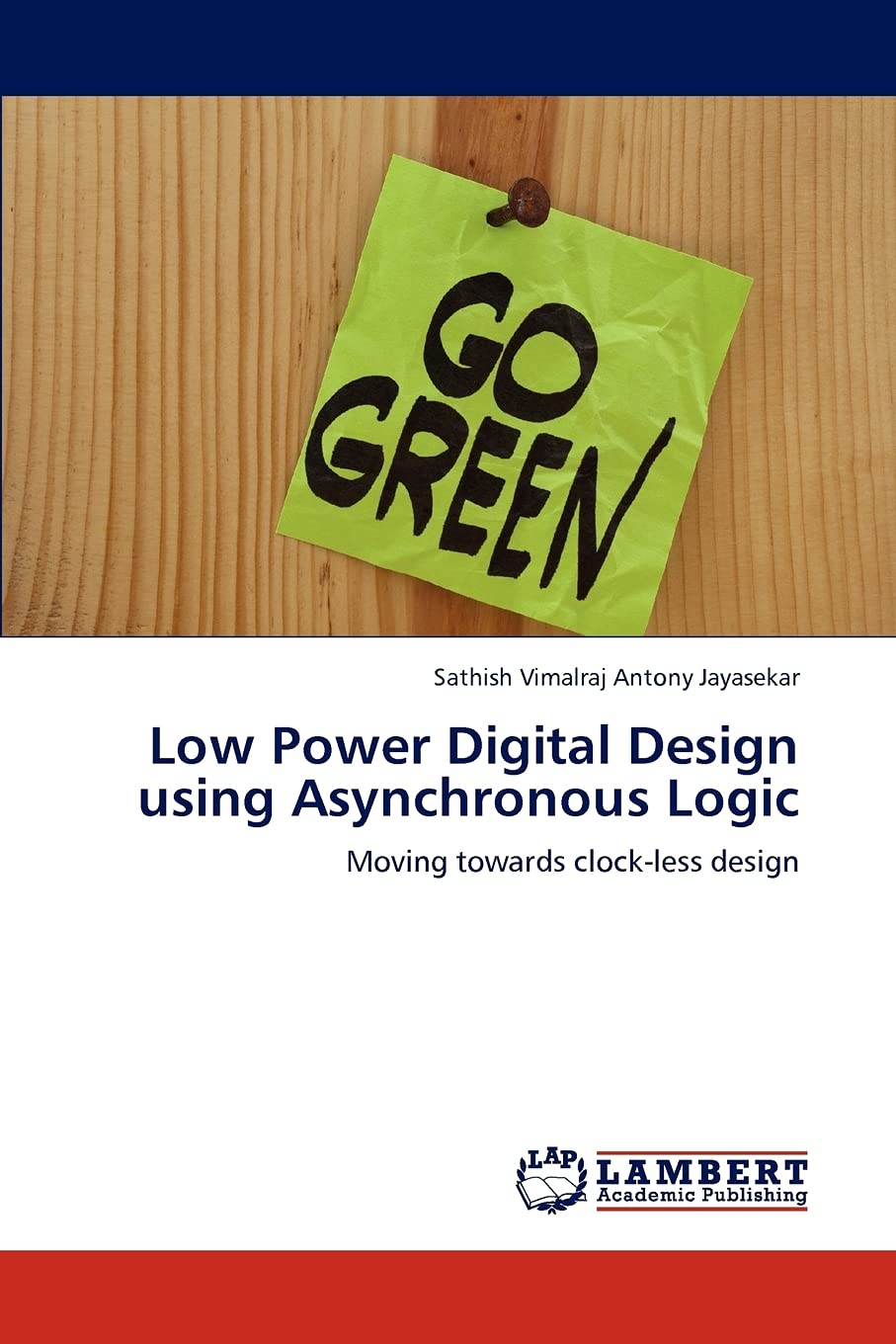 Low Power Digital Design using Asynchronous Logic: Moving towards clock ...