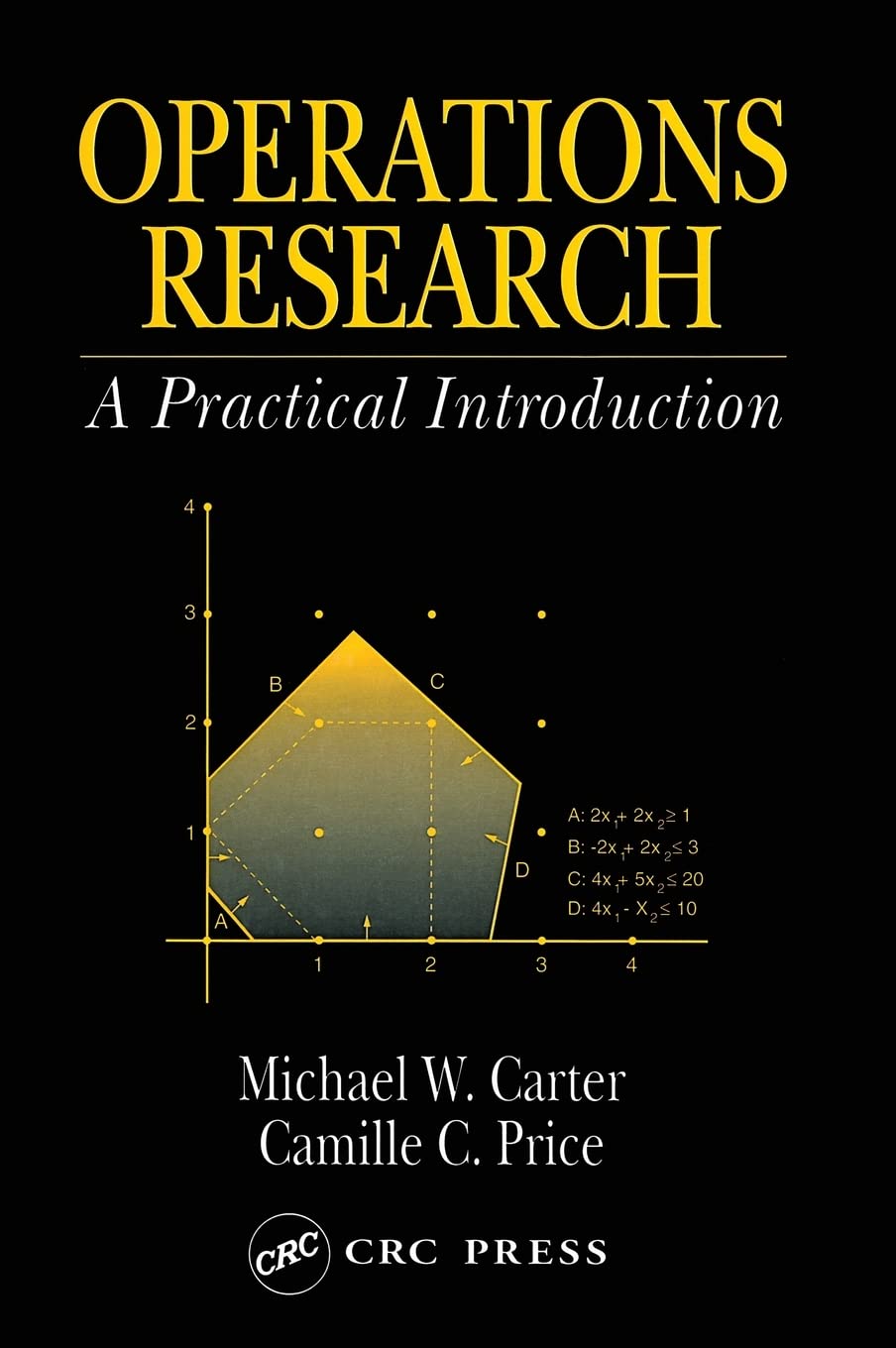 Operations Research: A Practical Introduction (Operations Research ...
