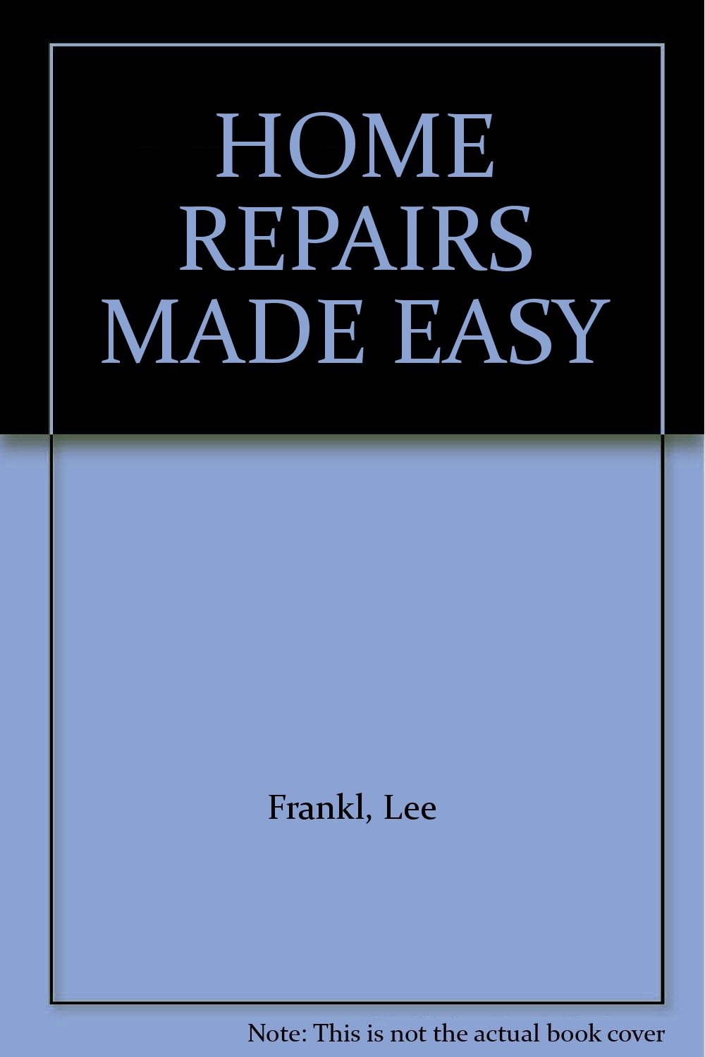 HOME REPAIRS MADE EASY: Amazon.co.uk: Books