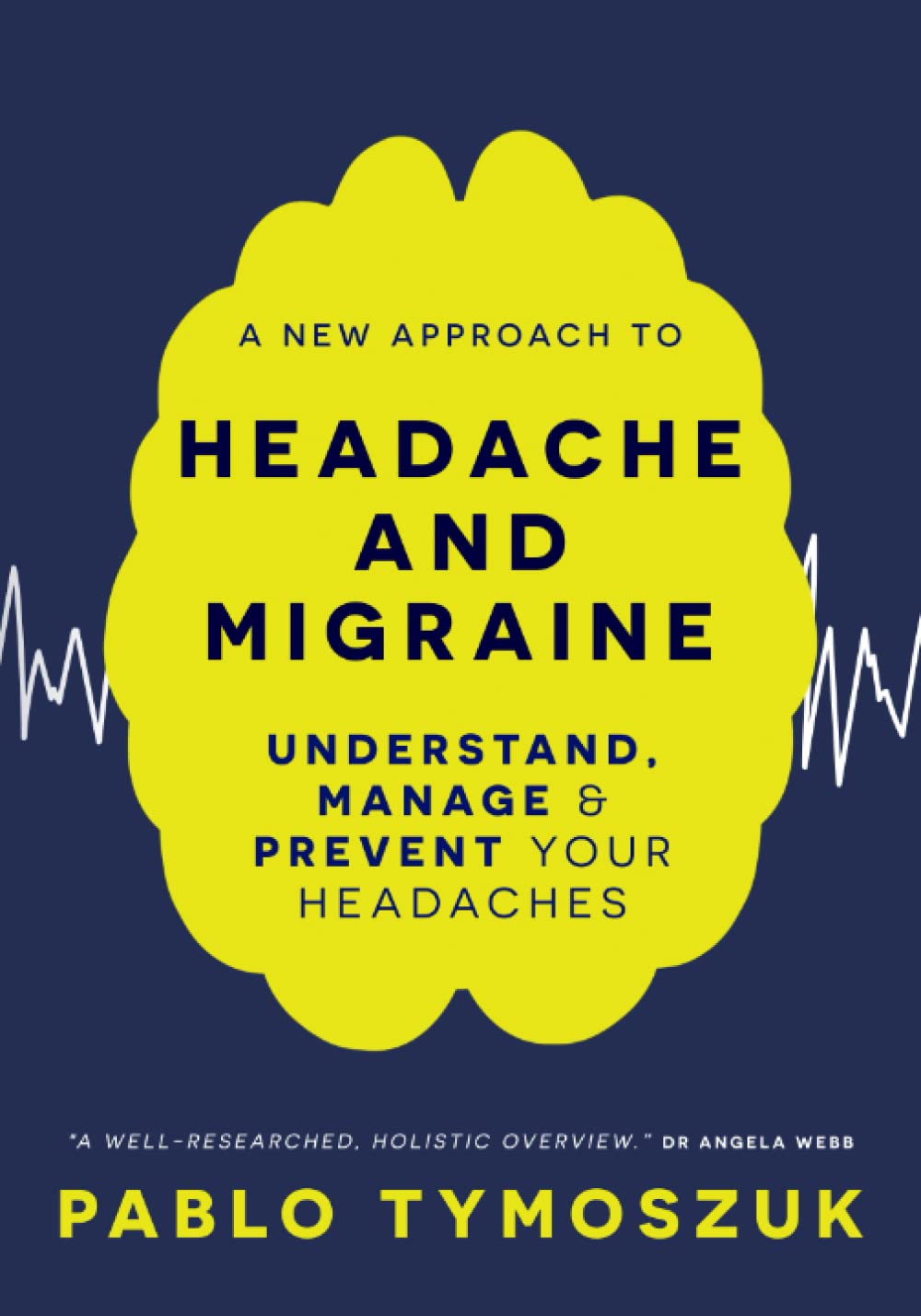 A New Approach to Headache and Migraine: Understand, manage and prevent ...