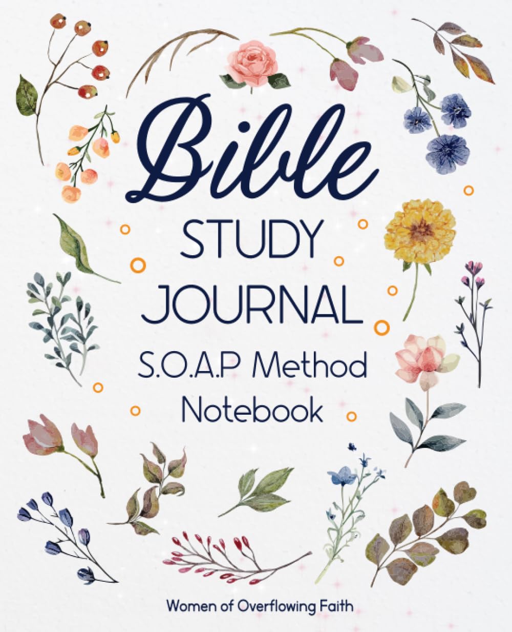 Bible Study Journal | S.O.A.P Method Notebook: Simple and Easy to Use ...