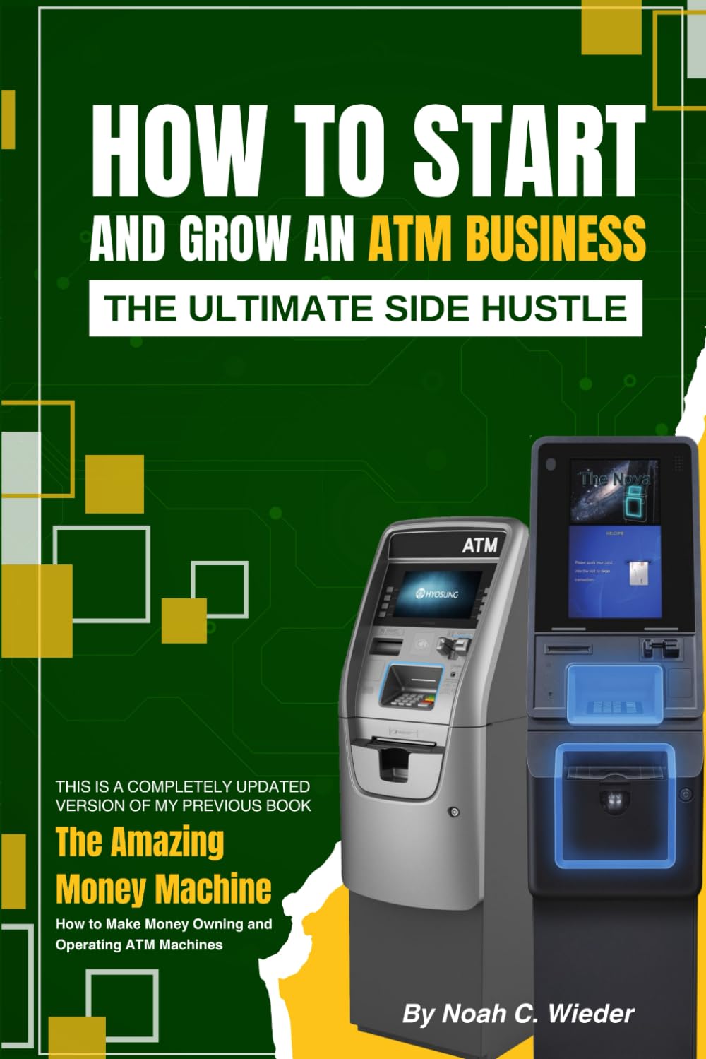 How to Start and Grow an ATM Business: The Ultimate Side Hustle: Wieder ...