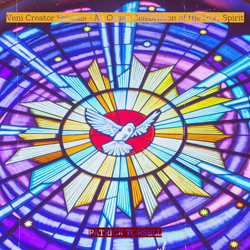 Amazon.com: Veni Creator Spiritus - An Organ Celebration of the Holy ...