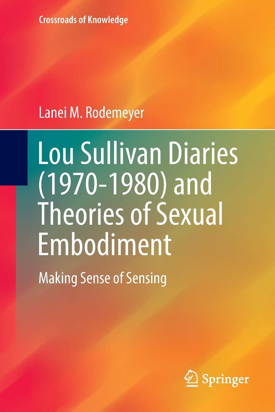 Buy Lou Sullivan Diaries (1970-1980) and Theories of Sexual Embodiment ...
