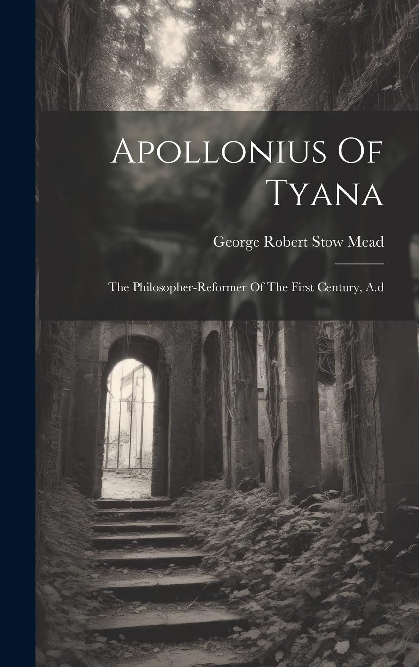 Buy Apollonius Of Tyana: The Philosopher-reformer Of The First Century ...