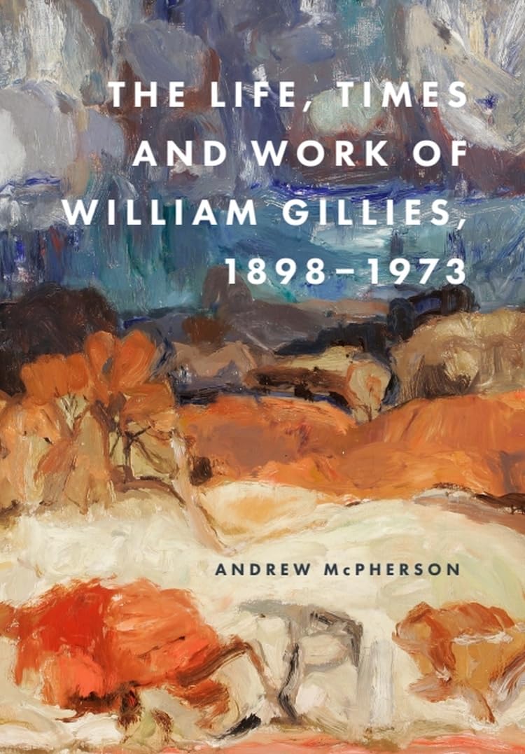 Amazon.com: The Life, Times and Work of William Gillies, 1898-1973: ...
