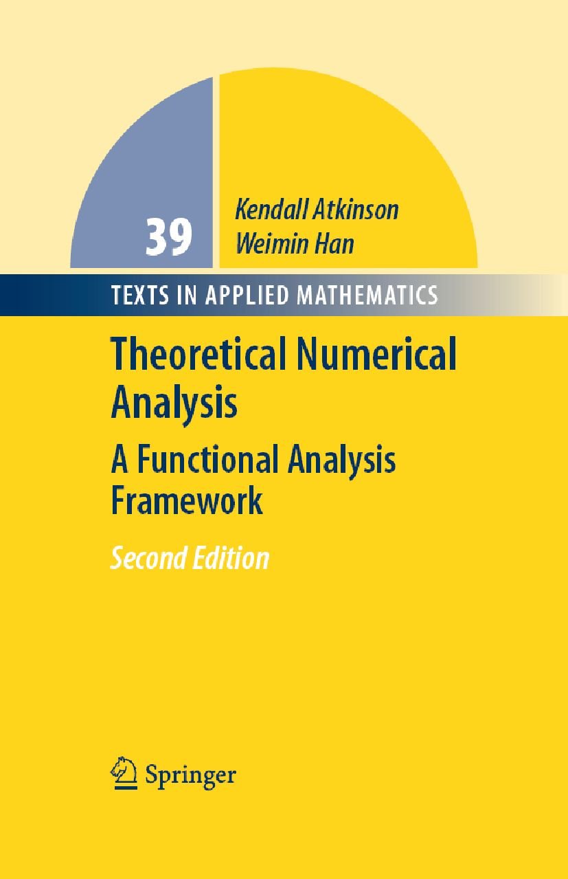 Theoretical Numerical Analysis: A Functional Analysis Framework (Texts in Applied Mathematics ...