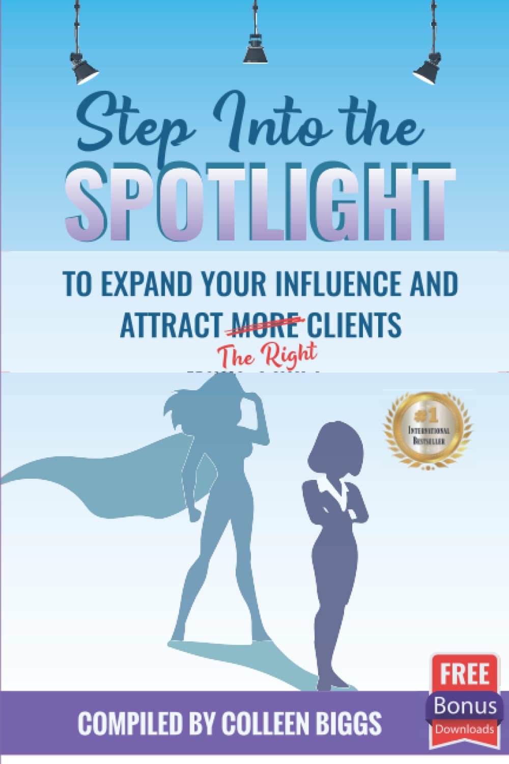Step Into the Spotlight to Expand Your Influence and Attract the Right ...