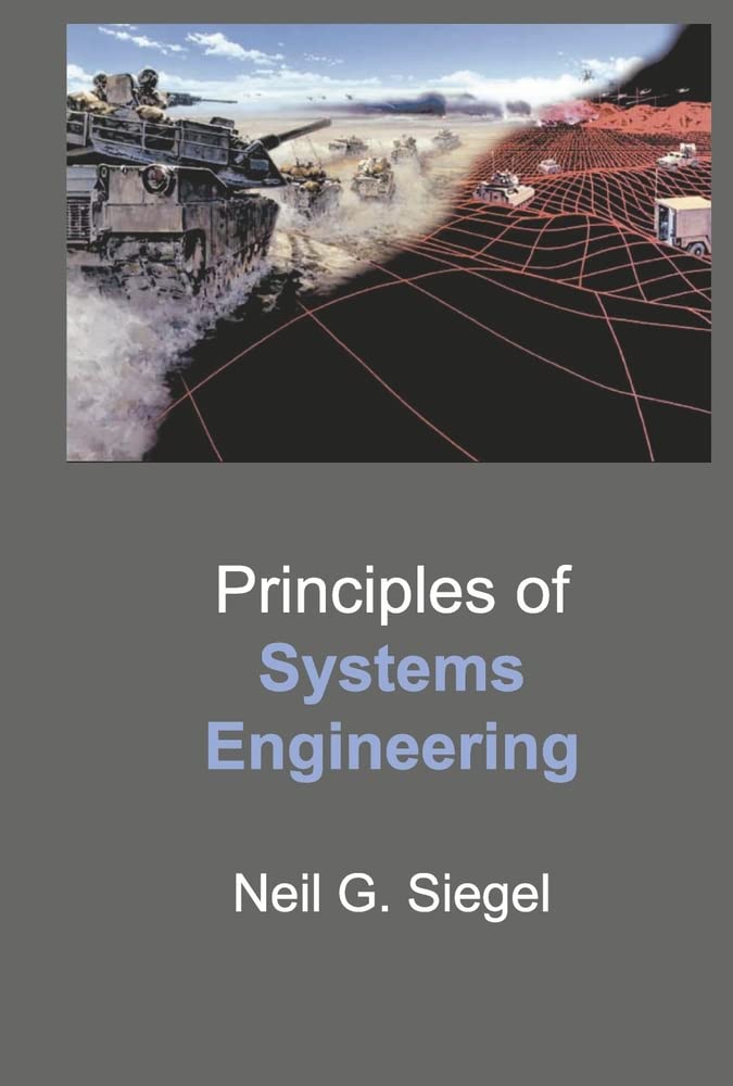Principles of Systems Engineering: Siegel, Neil G.: 9781667881508: Amazon.com: Books