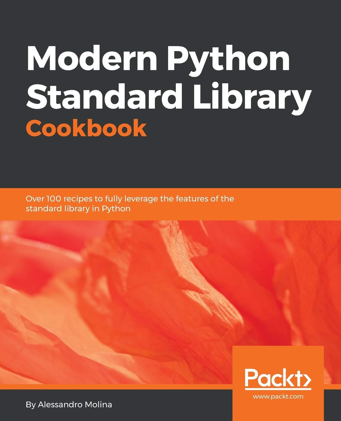 Modern Python Standard Library Cookbook: Over 100 recipes to leverage concurrency, functional ...