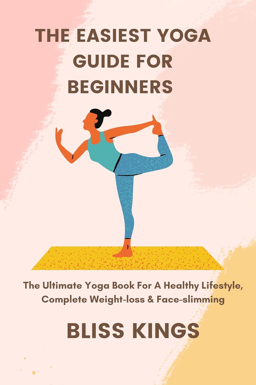 Amazon.com: THE EASIEST YOGA GUIDE FOR BEGINNERS: The Complete Yoga ...