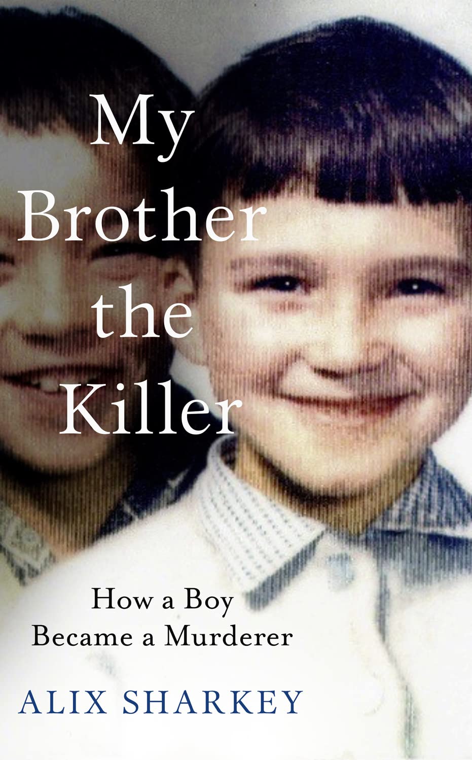 My Brother the Killer: Alix Sharkey: 9780008411763: Amazon.com: Books