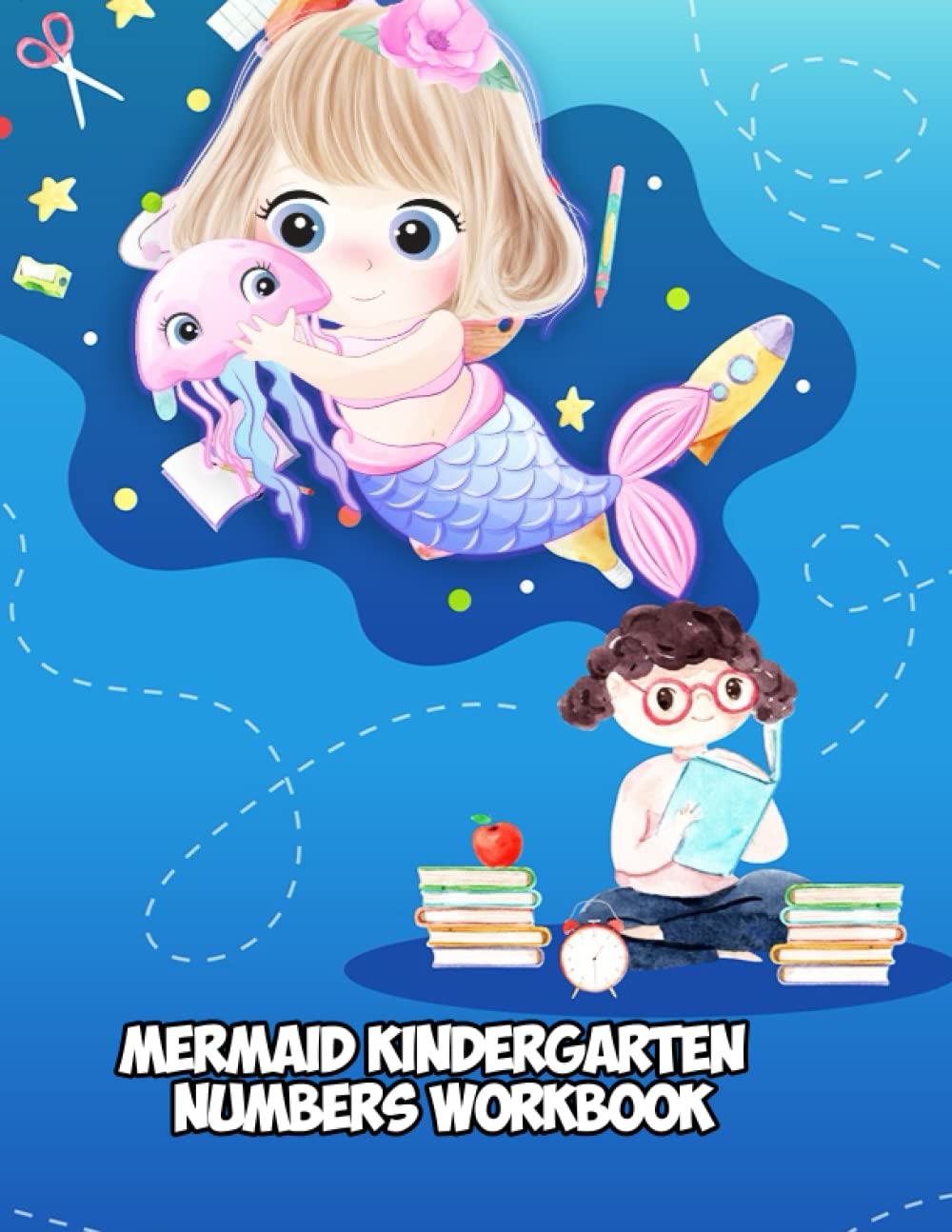 Mermaid Kindergarten Numbers Workbook Mermaid Kindergarten Numbers Book ...