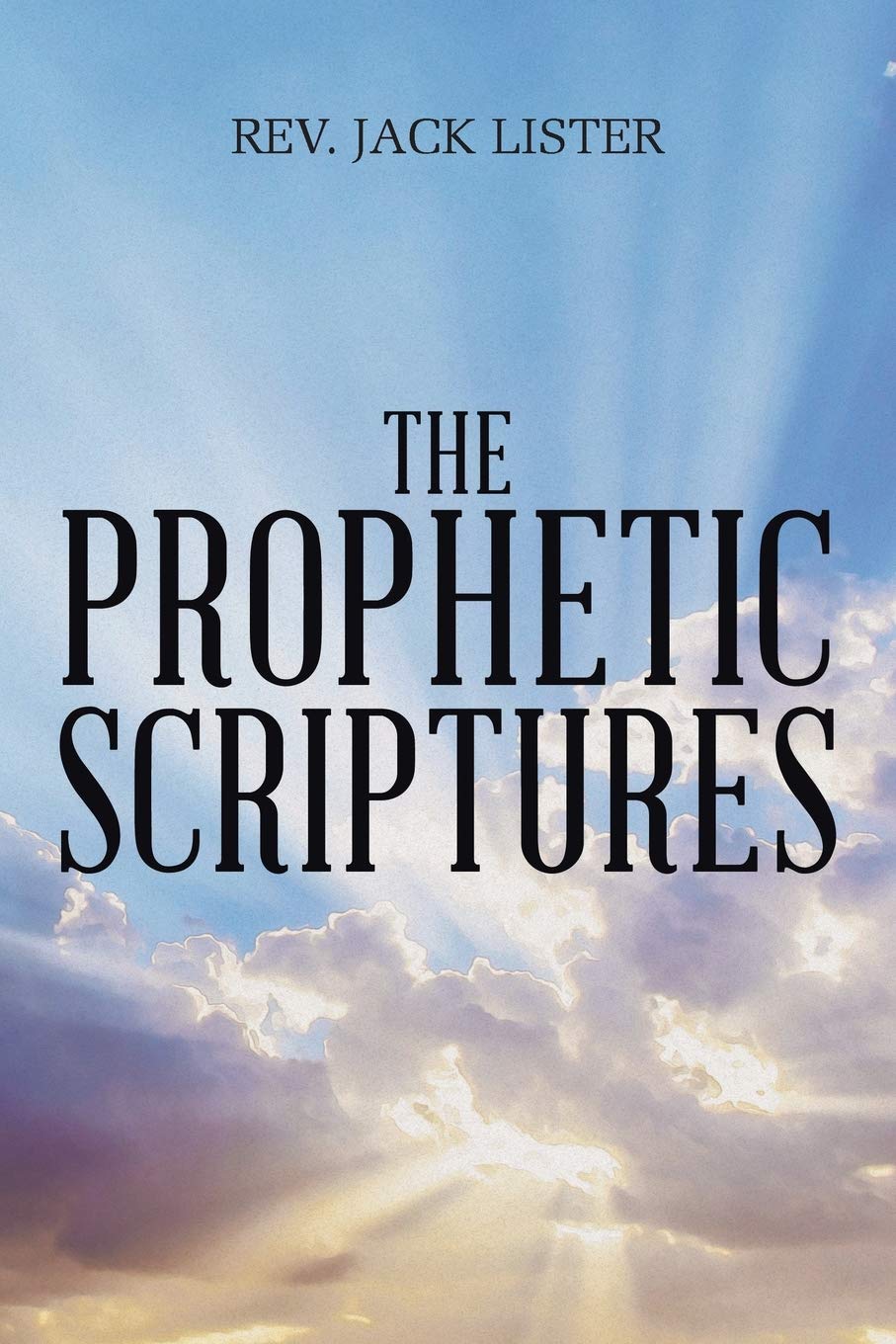 The Prophetic Scriptures: Lister, REV Jack: 9781098079055: Amazon.com ...