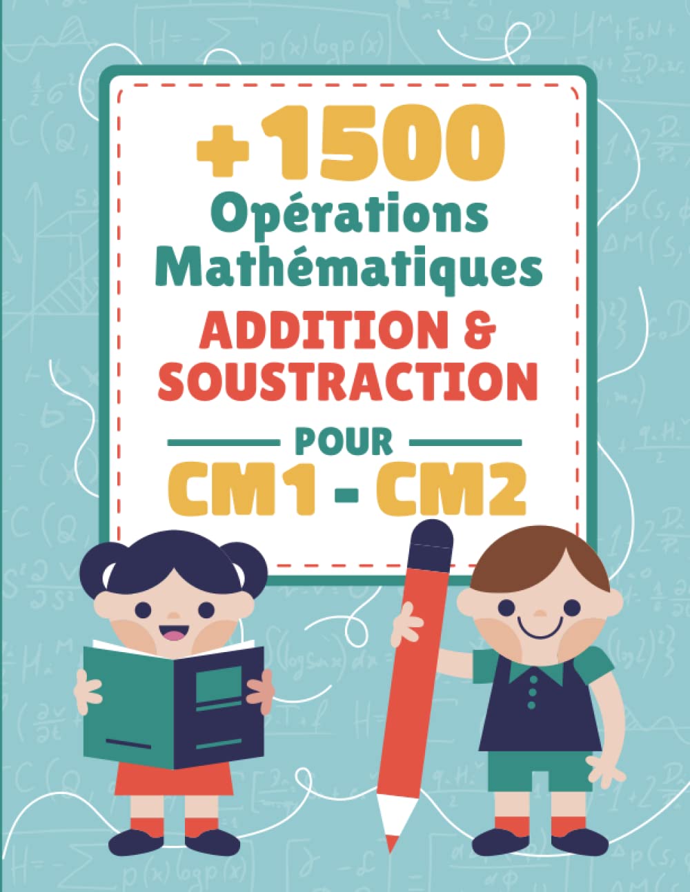 Operations Mathematiques Addition Et Soustraction Cm1 Cm2 1500 Operations Mathematiques ...