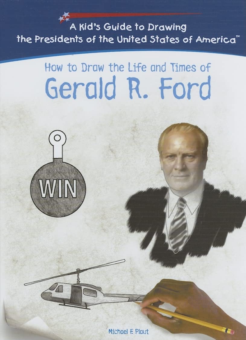 How to Draw the Life and Times of Gerald R. Ford (Kid's Guide to ...