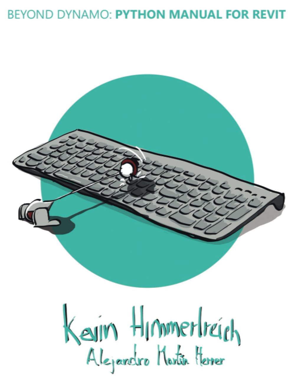 Beyond Dynamo Python Manual For Revit Himmelreich Kevin Martín