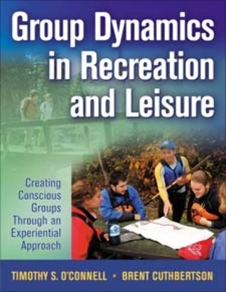 Group Dynamics in Recreation and Leisure : O'Connell, Timothy S ...