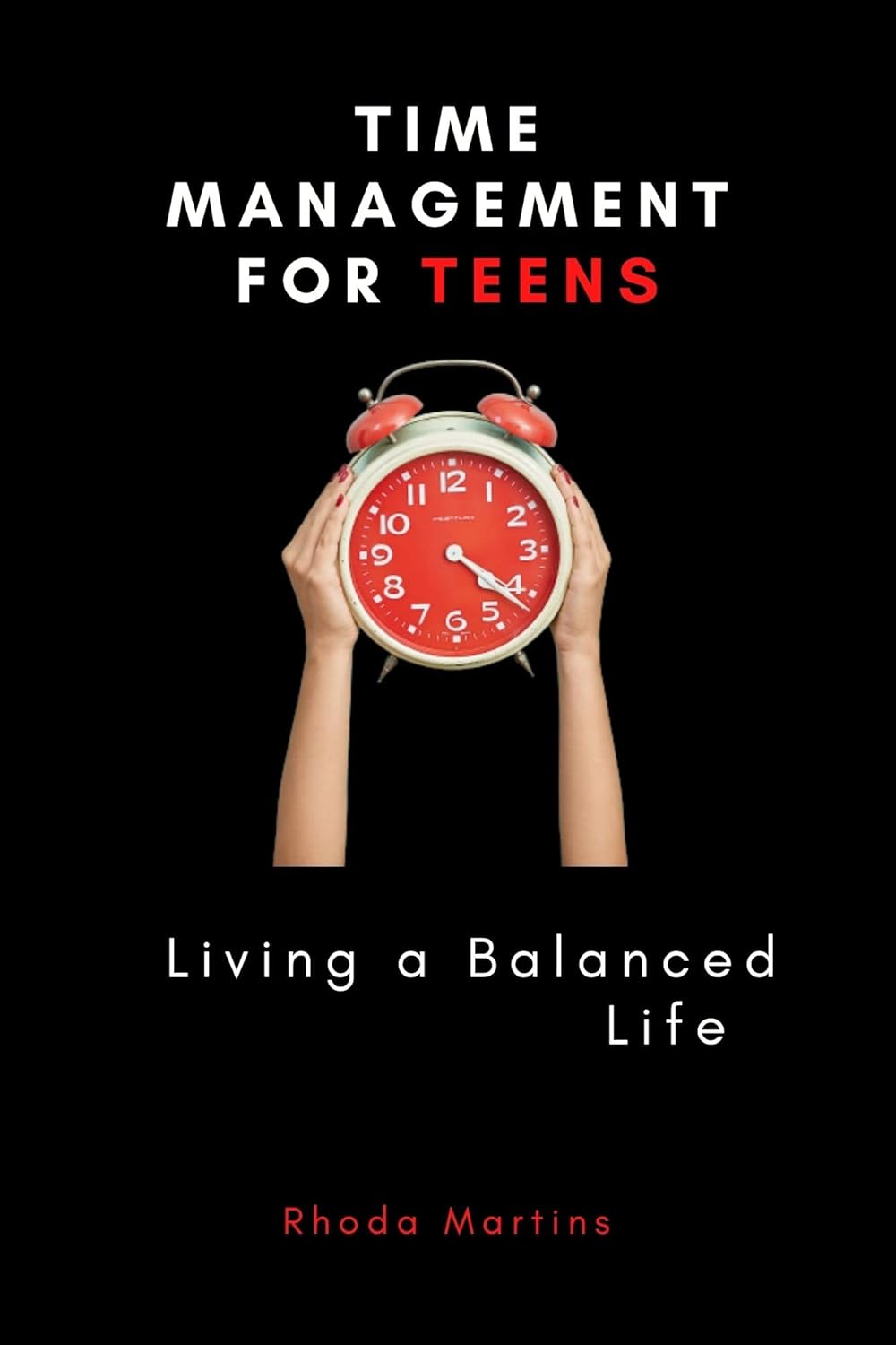 Amazon.com: Time Management for Teens: Living a Balanced Life eBook ...