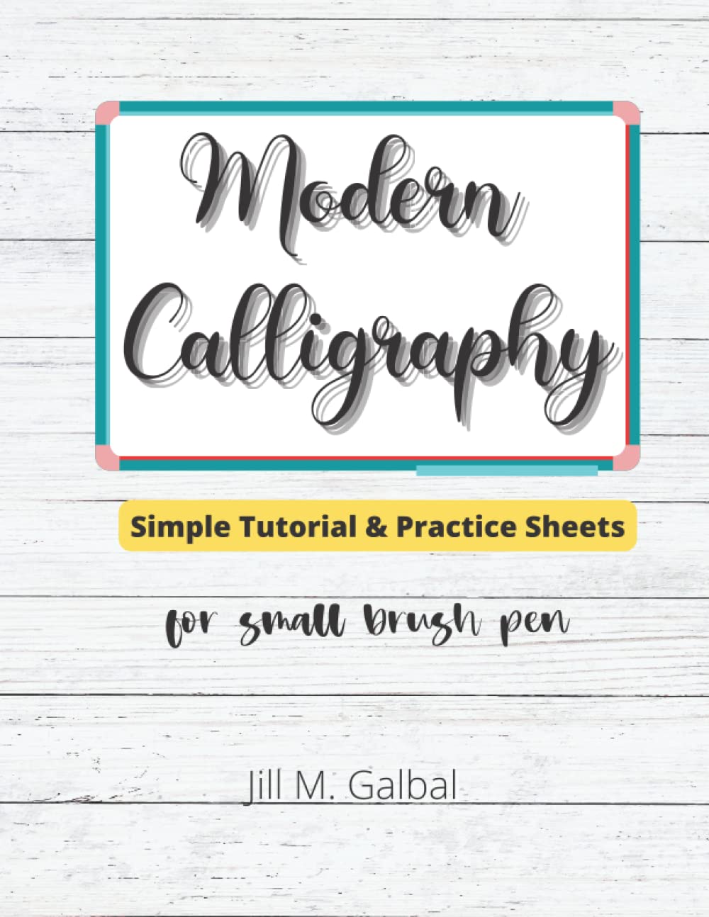Amazon.com: Modern Calligraphy Simple Tutorial & Practice Sheets for ...