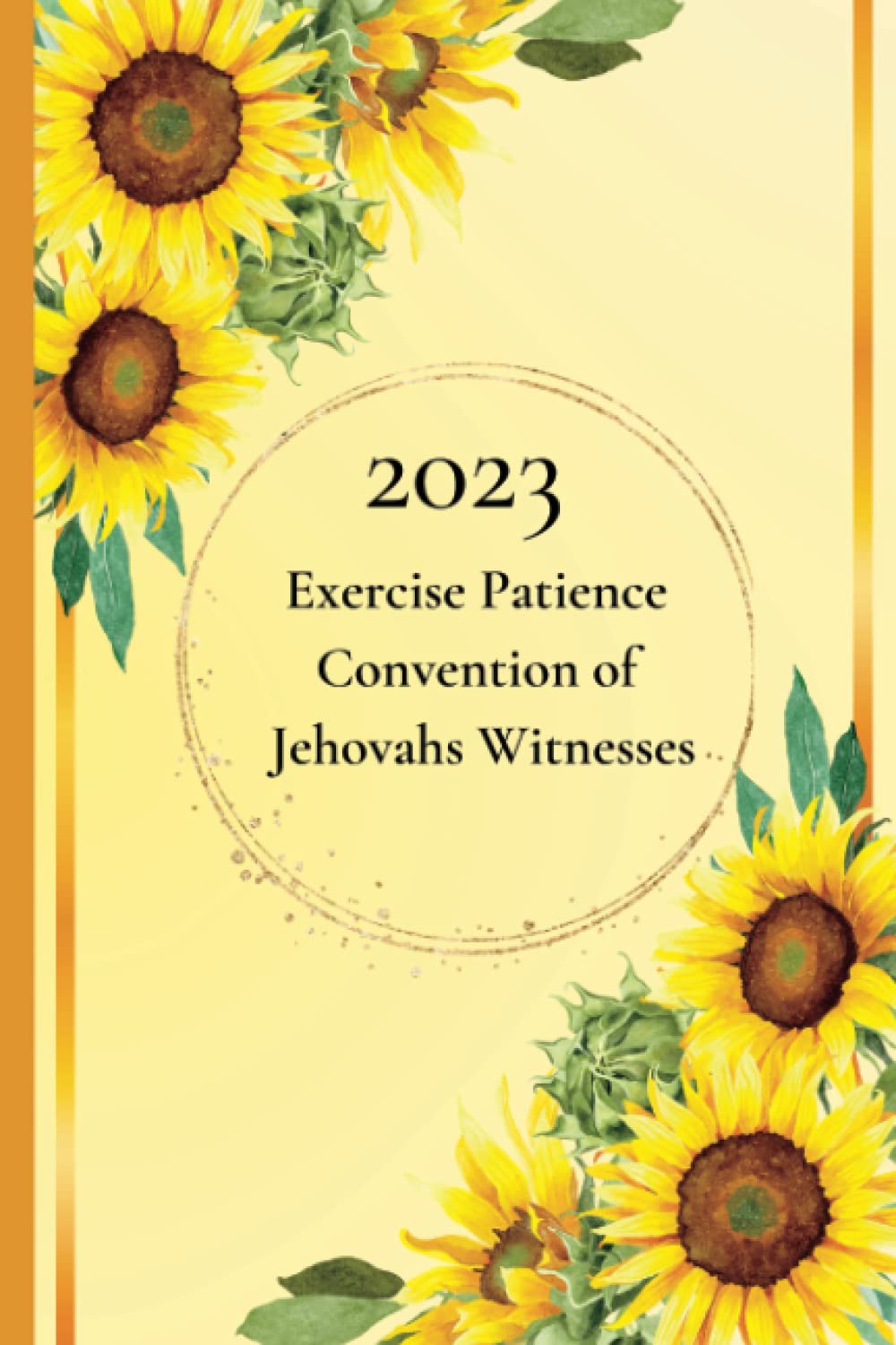 2023 Exercise Patience Convention of Jehovah's Witnesses - Sunflowers ...