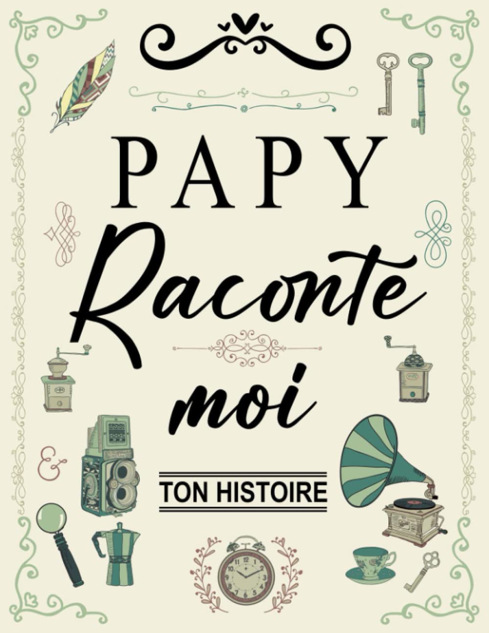Buy Papy Raconte Moi Ton Histoire: Journal de Mémoire de Grand père à ...
