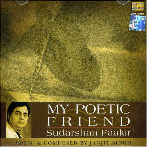 Sudarshan Faakir & Jagjit Singh - My Poetic Friend - Amazon.com Music