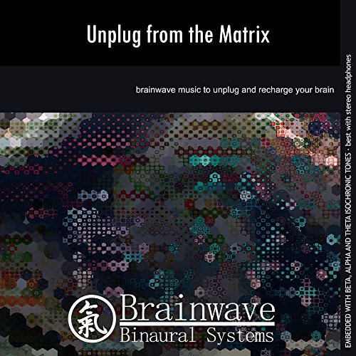 Écouter Unplug from the Matrix par Brainwave Binaural Systems sur ...