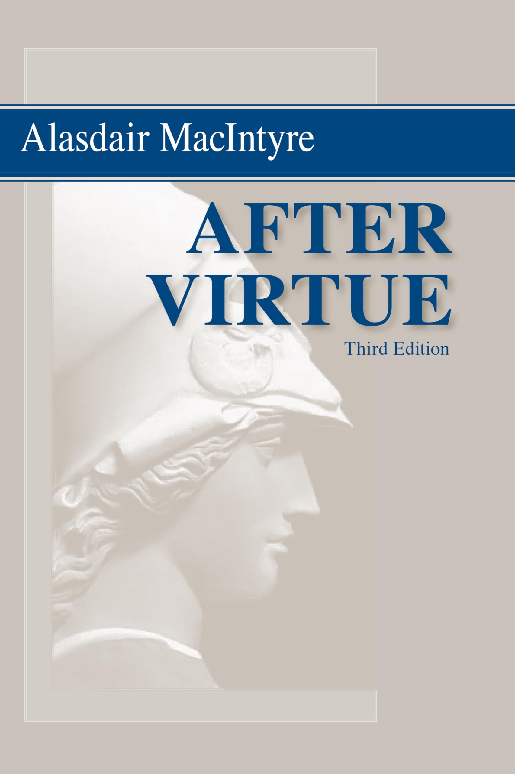 After Virtue: A Study in Moral Theory, Third Edition: MacIntyre ...