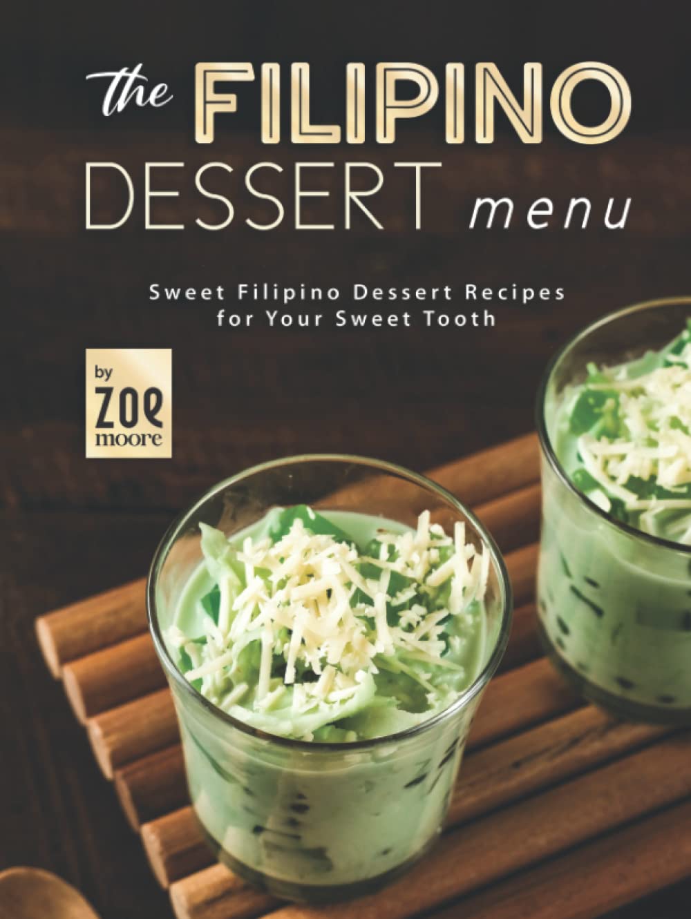 Buy The Filipino Dessert Menu: Sweet Filipino Desserts for Your Sweet ...