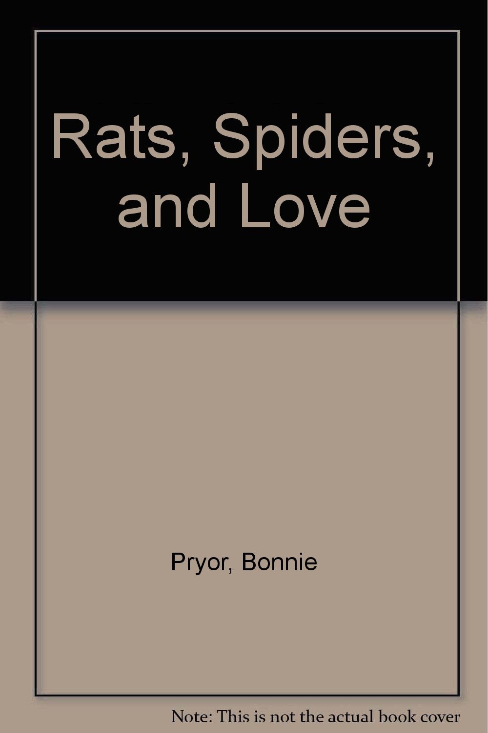 Rats, Spiders, and Love: Pryor, Bonnie, Higginbottom, J. Winslow ...