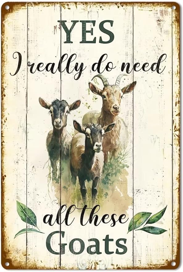 Amazon.com: Goats Vintage Tin Sign Yes I Really Do Need All These Goats ...