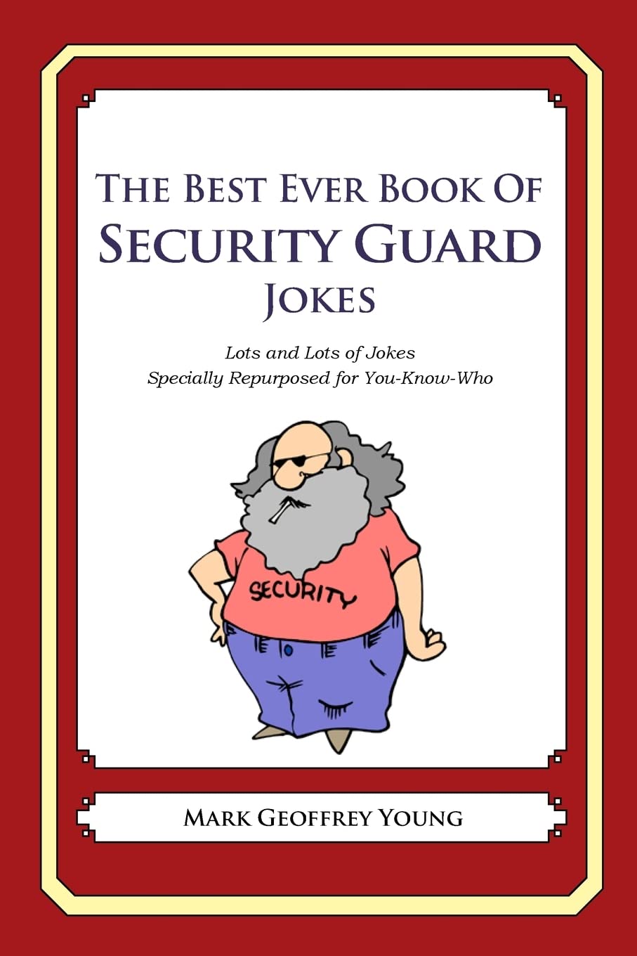 The Best Ever Book of Security Guard Jokes: Lots and Lots of Jokes ...